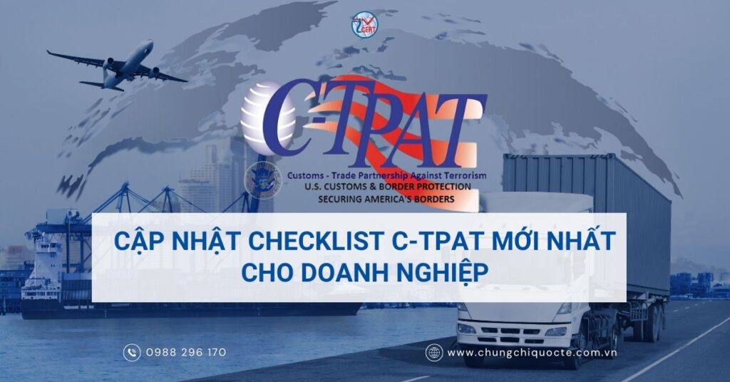 Cập nhật Checklist CTPAT mới nhất cho doanh nghiệp