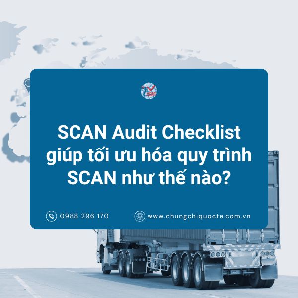 SCAN Audit Checklist giúp tối ưu hóa quy trình SCAN như thế nào?