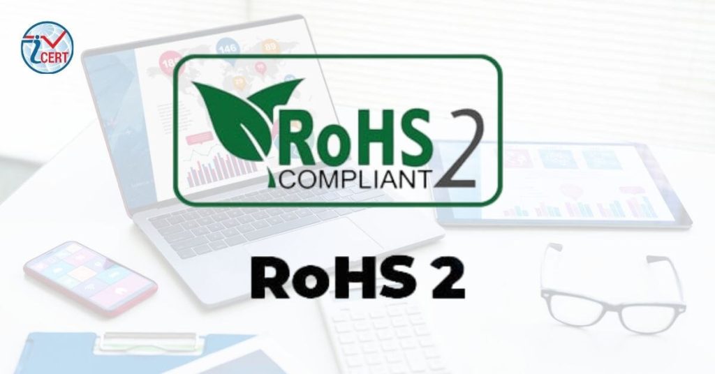 Chứng chỉ RoHs - Từ A-Z về tiêu chuẩn RoHS 1 đến RoHS 10